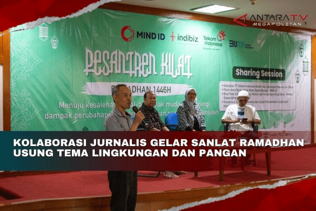 Kolaborasi Jurnalis gelar Sanlat Ramadhan usung tema lingkungan dan ...