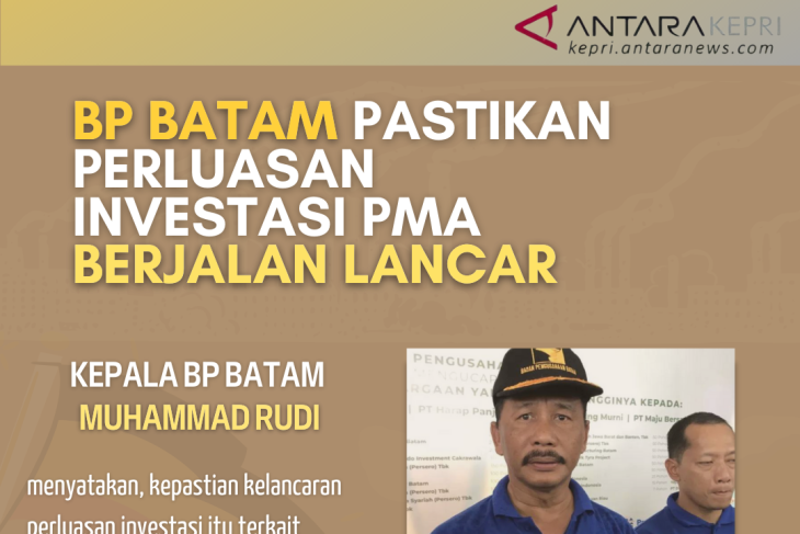 BP Batam pastikan perluasan investasi PMA berjalan lancar - ANTARA News ...